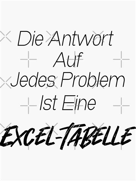 Die Antwort Auf Jedes Problem Ist Eine Excel Tabelle Sticker For Sale