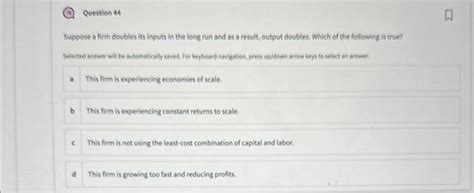 Solved Suppose A Firm Doubles Its Inputs In The Long Run And Chegg