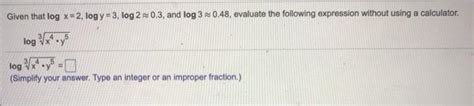 solved given that log x 2 log y 4 and log 5 0 7