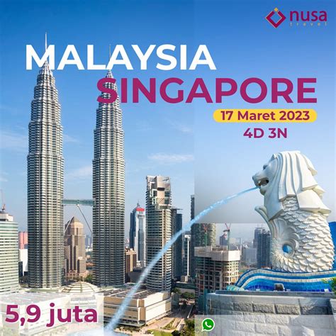 Tour 2 Negara Malaysia Singapura 4D3N Nusa Travel