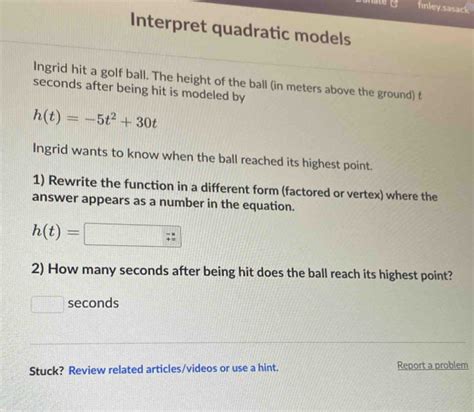 Solved Fnley Sasack Interpret Quadratic Models Ingrid Hit A Golf Ball