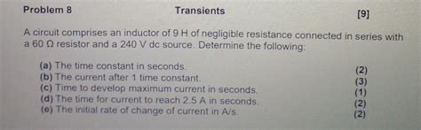 Solved Problem 8 Transients [9] A Circuit Comprises An