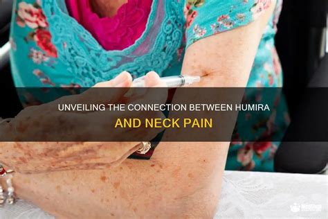 Unveiling The Connection Between Humira And Neck Pain Medshun