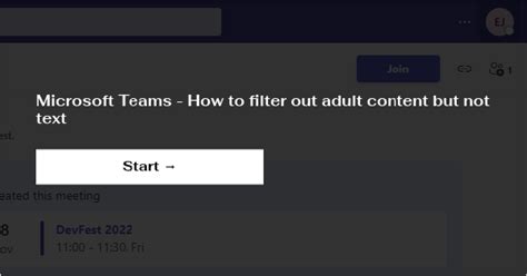 Microsoft Teams How To Filter Out Adult Content But Not Text