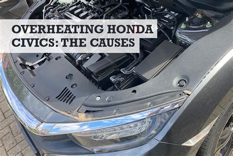Why Is My Honda Civic Overheating Common Causes Fixes
