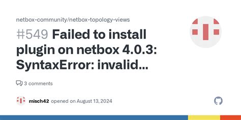 Failed To Install Plugin On Netbox 403 Syntaxerror Invalid Syntax · Issue 549 · Netbox