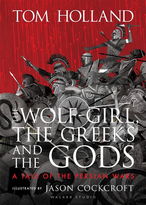 The Wolf Girl The Greeks And The Gods A Tale Of The Persian Wars By