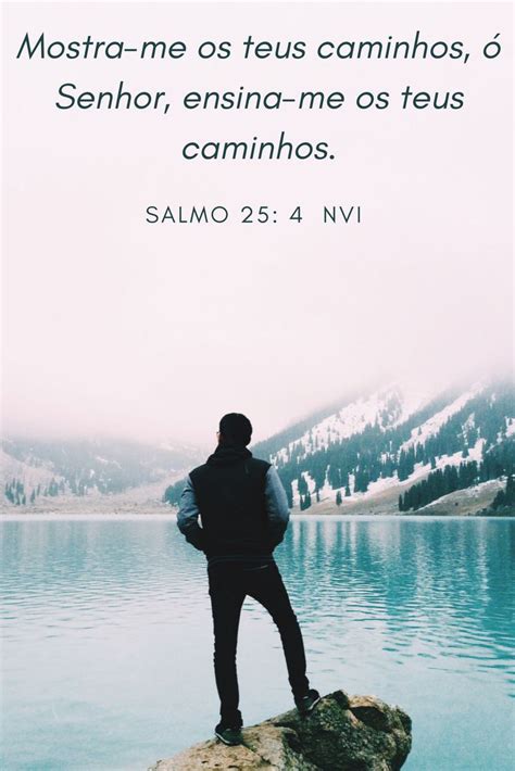 Mostra me os teus caminhos ó Senhor ensina me os teus caminhos Salmo