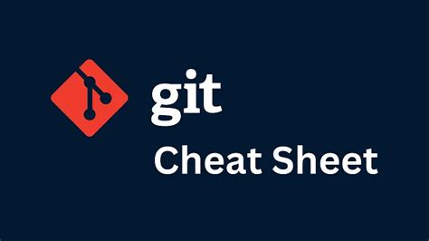 Git Cheat Sheet For Effective Code Management For Programmers And Engineers Techaid24