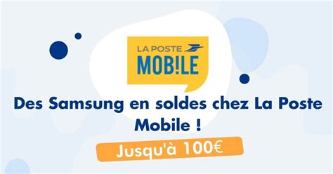 Des Samsung En Soldes Chez La Poste Mobile