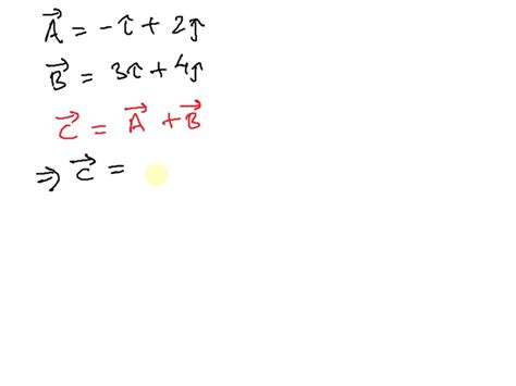 SOLVED Vector A 1 00i 2 00j And Vector B 3 00i 4 00j What