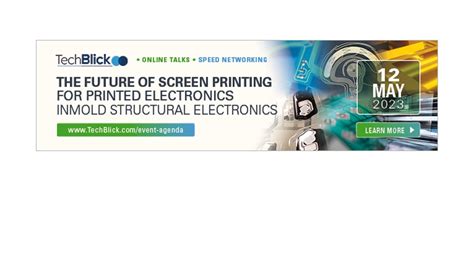 Techblick Announces Screen Printing And In Mold Structural Electronics