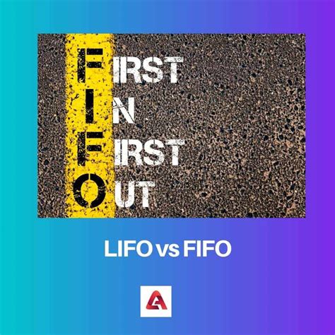 Lifo مقابل Fifo الفرق والمقارنة