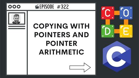 Copying With Pointers And Pointer Arithmetic Ep 322 C Programming