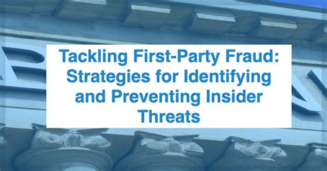 Tackling First Party Fraud Strategies For Identifying And Preventing