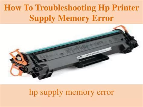 Ppt How To Troubleshooting Hp Printer Supply Memory Error Powerpoint Presentation Id