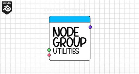 Blender插件 多功能节点编辑器 Node Group Utilities V200 设计宝藏