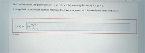 Solved Find The Centroid Of The Quarter Circle X Y Yx Chegg