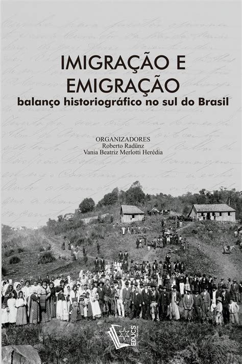 Obra Imigração E Emigração Da Educs Tem Lançamento No Dia 14 De
