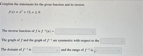 solved complete the statements for the given function and