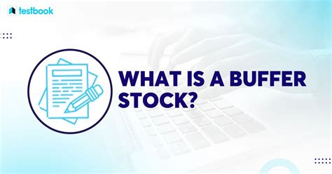 What Is A Buffer Stock Check Answers Features And Faqs Here