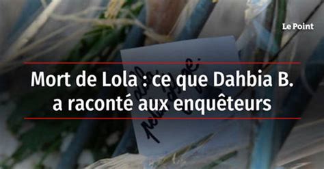 Vidéo Mort De Lola Ce Que Dahbia B A Raconté Aux Enquêteurs