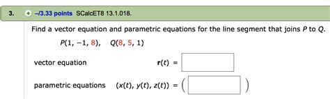solved find a vector equation and parametric equations for