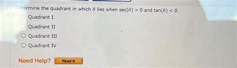 Solved Determine The Quadrant In Which θ ﻿lies When Secθ0