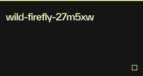 Wild Firefly M Xw Codesandbox Wild Firefly M Xw Codesandbox