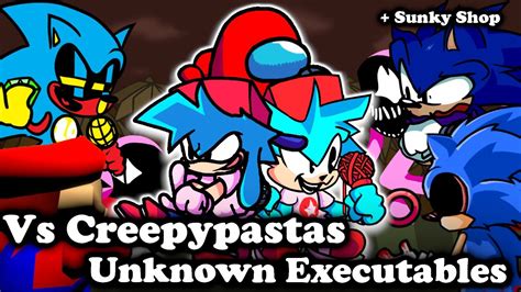 Fnf Vs Creepypastas Unknown Executables Sunky Shop Mods Hard