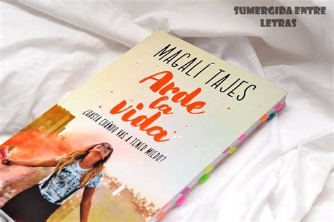 Sumergida entre Letras Reseña 177 Arde la vida Magalí Tajes