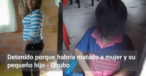 Detenido Porque Habría Matado A Mujer Y Su Pequeño Hijo Qhubo