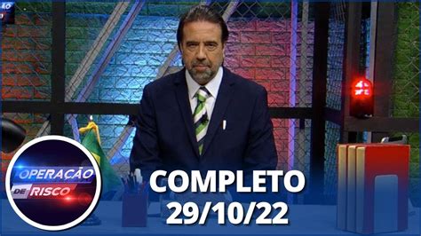 Operação de Risco 29 10 22 Completo YouTube