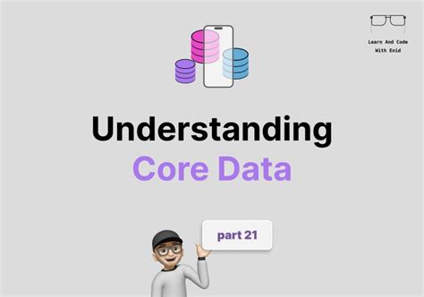 Understanding Core Data Part 21 Is Now Available To Lacwe Members 🎉 8 🆕 Visuals →