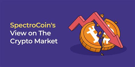Spectrocoins View On The Current Situation In The Crypto Market