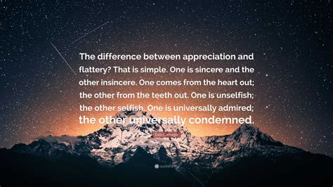 Dale Carnegie Quote The Difference Between Appreciation And Flattery That Is Simple One Is