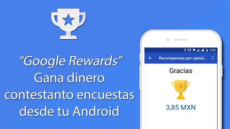 Como Ganar Dinero Desde Tu Android Con Google Rewards YouTube