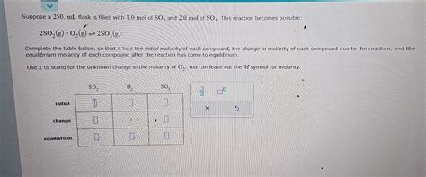Solved Suppose A 250 Ml Flask Is Filled With 10 Mol Of So2