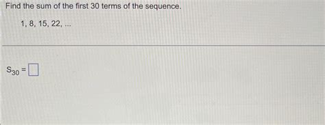 Solved Find The Sum Of The First 30 Terms Of The Chegg