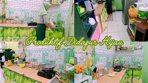 Produktif Didapur Hijau Kesibukan Irt Tampa Art Setiap Harinya