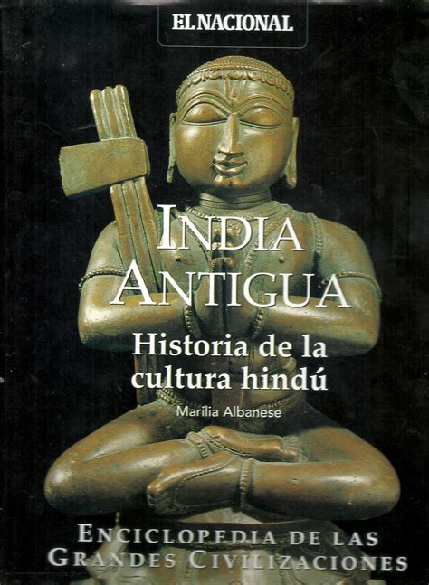India Antigua Historia de la cultura hindú by Marilia Albanese Goodreads