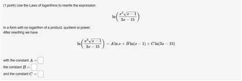 Solved Point Use The Laws Of Logarithms To Rewrite The Chegg Com