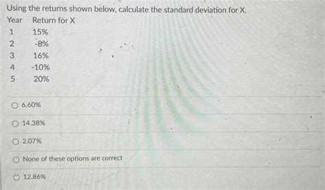 Solved Using The Returns Shown Below Calculate The Standard Chegg