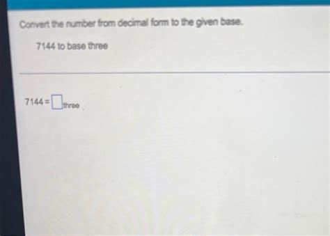 Solved Convert The Following Number From Decimal Form To The Chegg Com