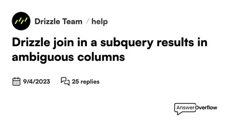 Drizzle Join In A Subquery Results In Ambiguous Columns Drizzle Team