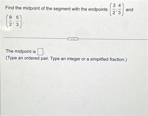 Solved Find The Midpoint Of The Segment With The Endpoints Chegg Com