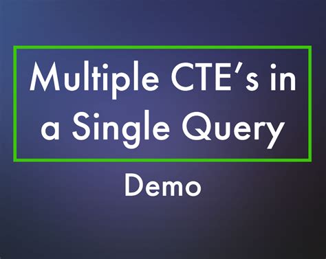 Multiple Ctes In A Query Demo Steve Stedman