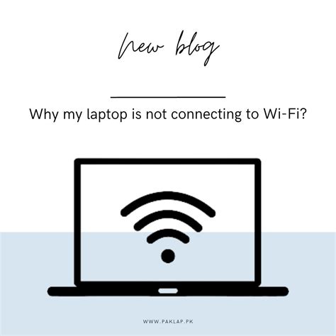 Why My Laptop Is Not Connecting To Wifi