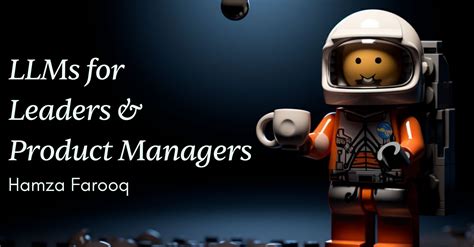 Llms For Leaders And Senior Product Managers By Hamza Farooq And Mustafa