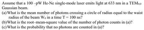 Solved Assume That A 100 PW He Ne Single Mode Laser Emits Chegg